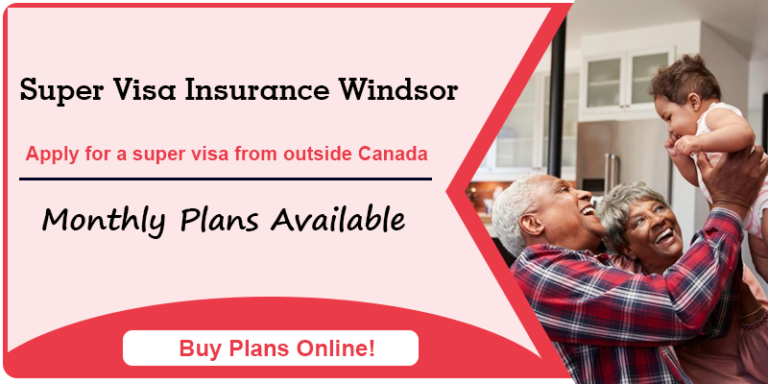 Super visa insurance Windsor Canada for Parents